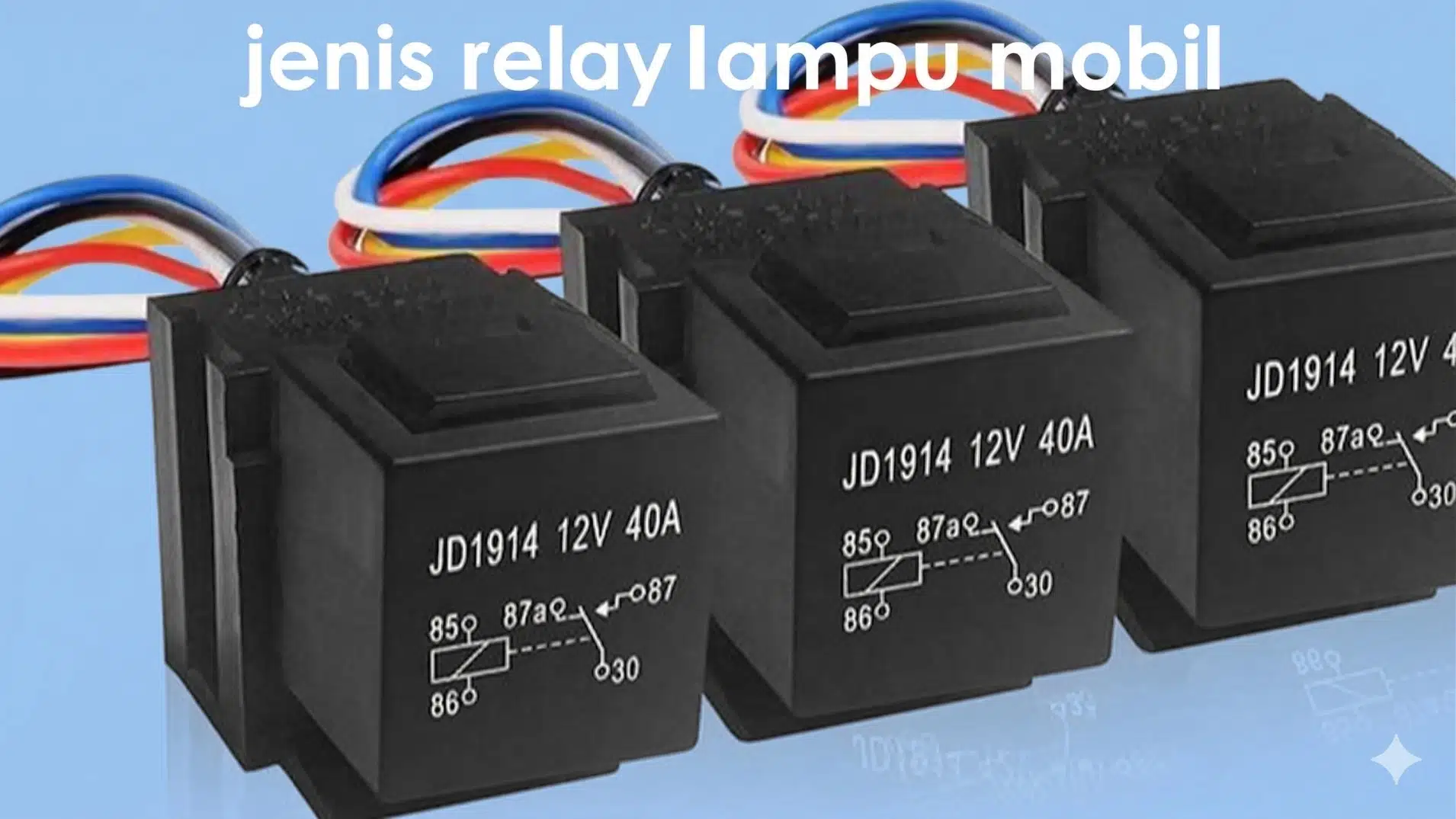 Jenis Relay Lampu Mobil, Ini Fungsi dan Cara Kerjanya | AstraOtoshop.com
